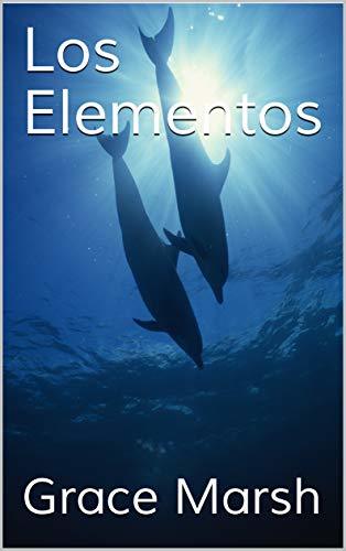 Los Elementos by Grace Marsh | Goodreads