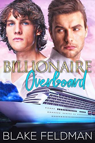 Billionaire Overboard by Blake Feldman | Goodreads