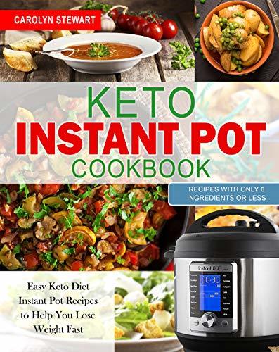 Keto Instant Pot Cookbook for Beginners: 600 Easy and Wholesome Keto ...