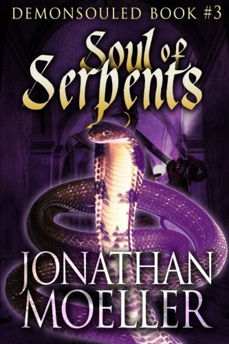 Soul of Serpents (Demonsouled) by Jonathan Moeller | Goodreads