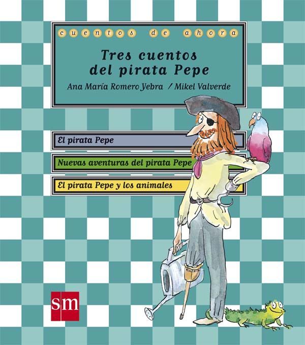 Tres cuentos del pirata Pepe by Ana Maria Romero Yebra/Mikel Valverde ...