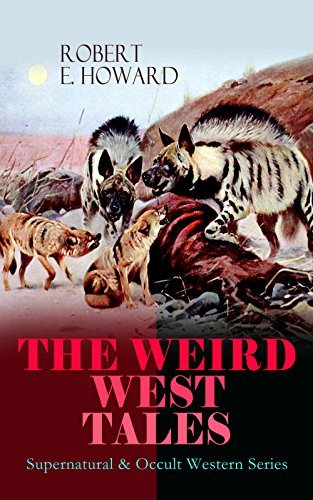 The Weird West Tales by Robert E. Howard | Goodreads