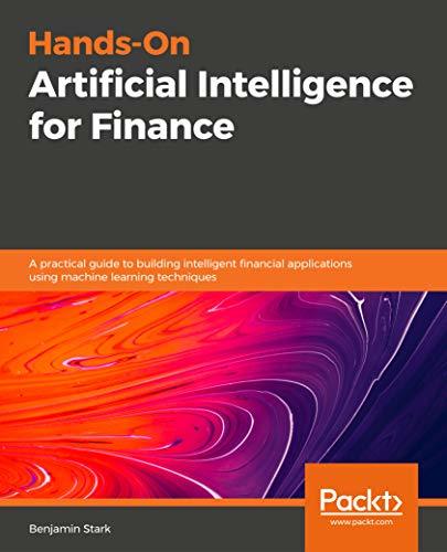 Hands-On Artificial Intelligence for Banking: A practical guide to ...