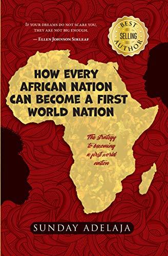 How Every African Nation Can Become a First World Nation by Sunday ...