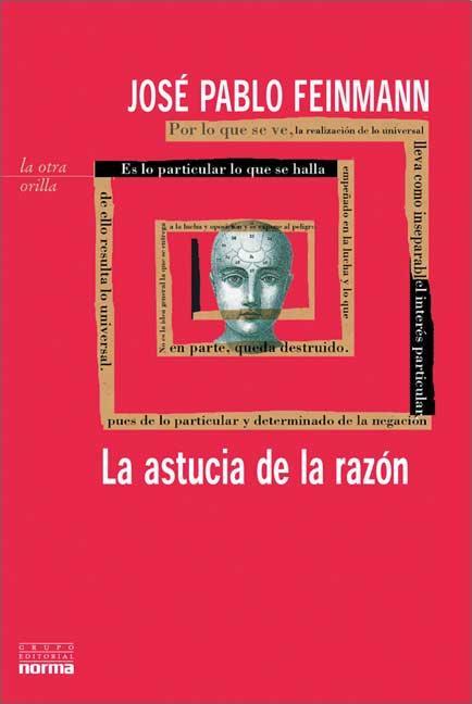 La astucia de la razón by José Pablo Feinmann | Goodreads