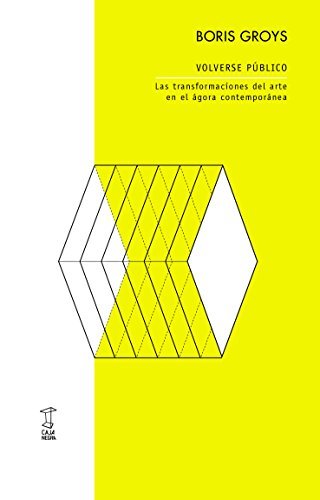 Volverse publico. Las transformaciones del arte en el agora ...