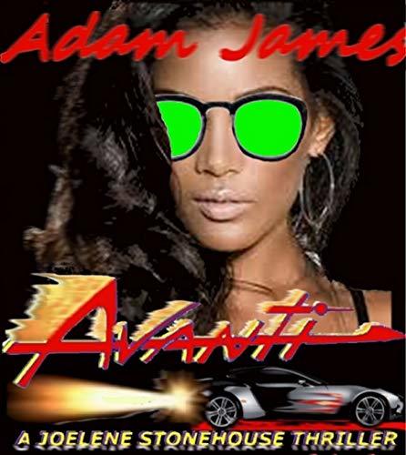 Avanti (Joelene Stonehouse Thriller, #1) by Adam James | Goodreads