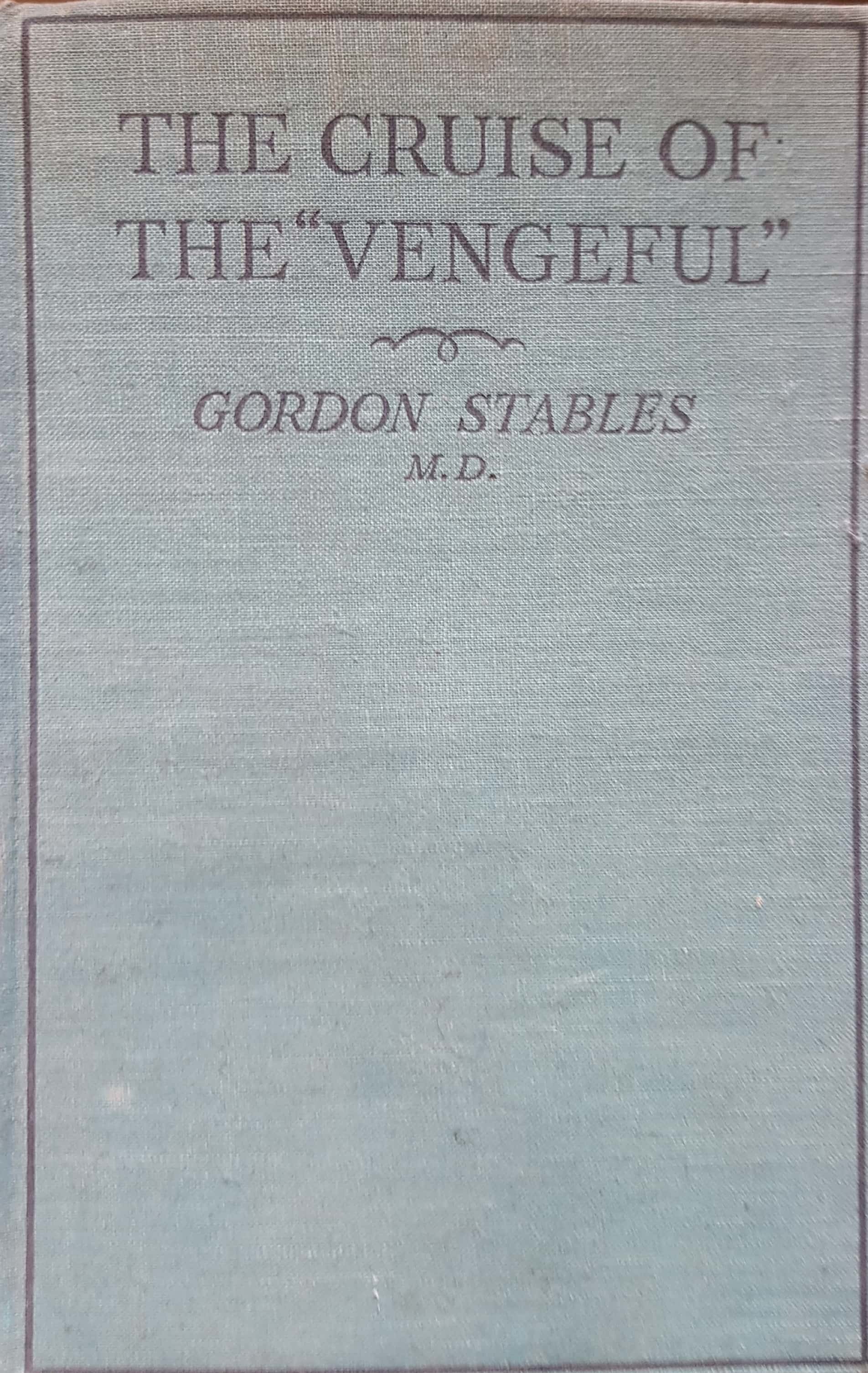 The Cruise of the "Vengeful" by Gordon Stables | Goodreads