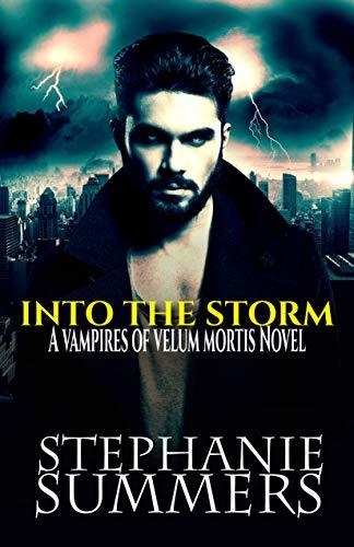 Into the Storm (Vampires of Velum Mortis #2) by Stephanie Summers ...