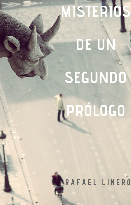 Misterios de un segundo prólogo by Rafael Linero | Goodreads