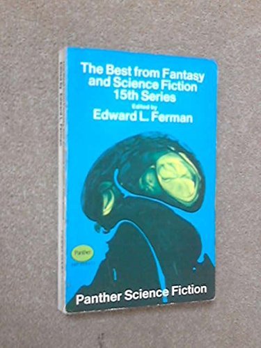 The Best from "Fantasy and Science Fiction": 15th Series. Ed. E. L ...