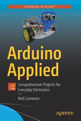 Arduino Applied: Comprehensive Projects for Everyday Electronics by ...