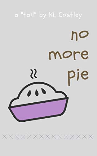No More Pie by KL Costley | Goodreads