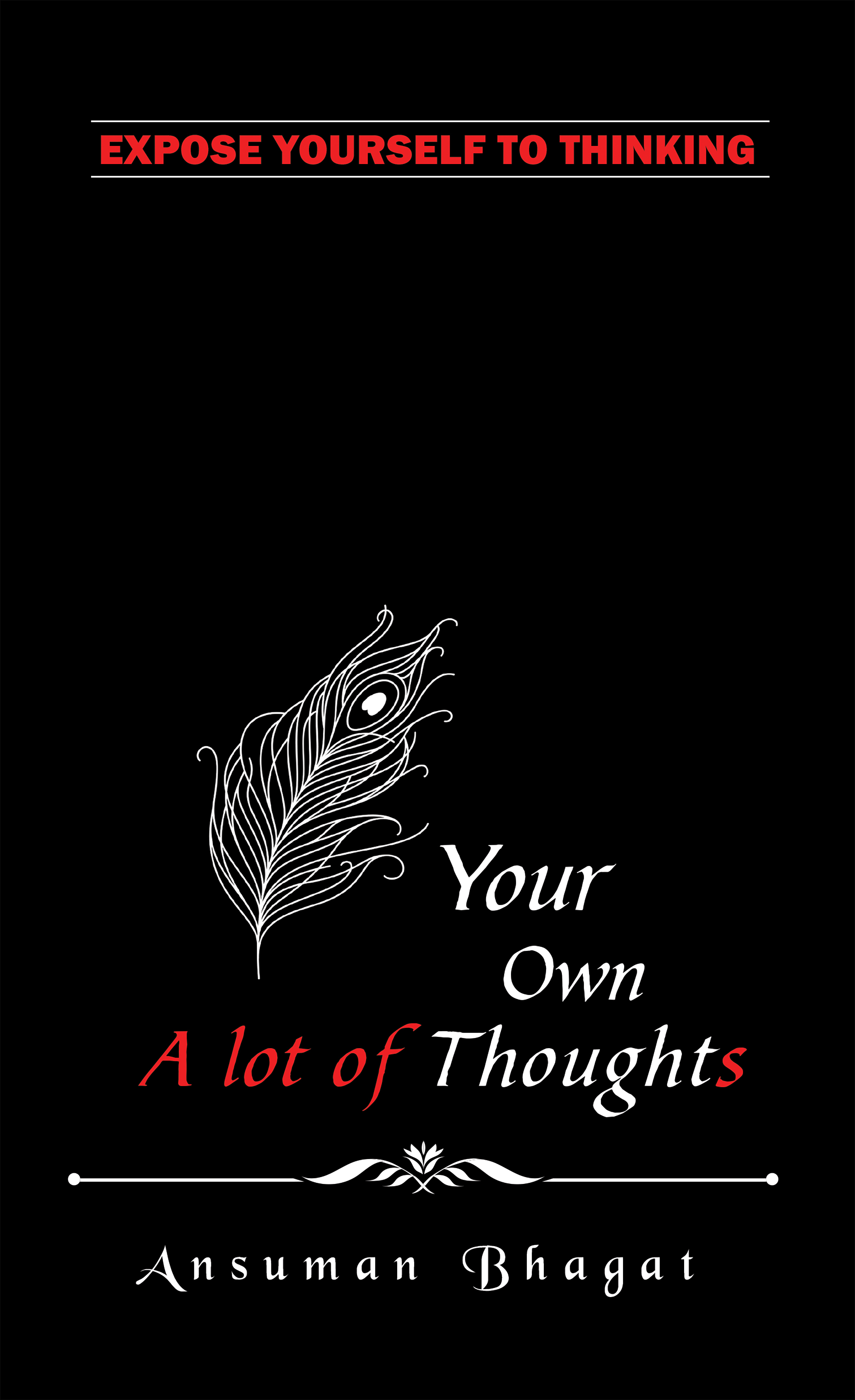 Your Own Thought : A Lot of Thoughts by Ansuman Bhagat | Goodreads