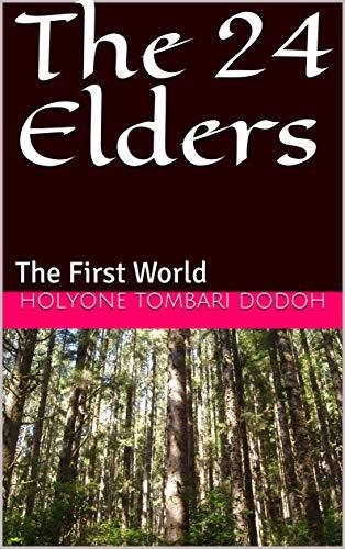 The 24 Elders by Holyone Tombari Dodoh | Goodreads