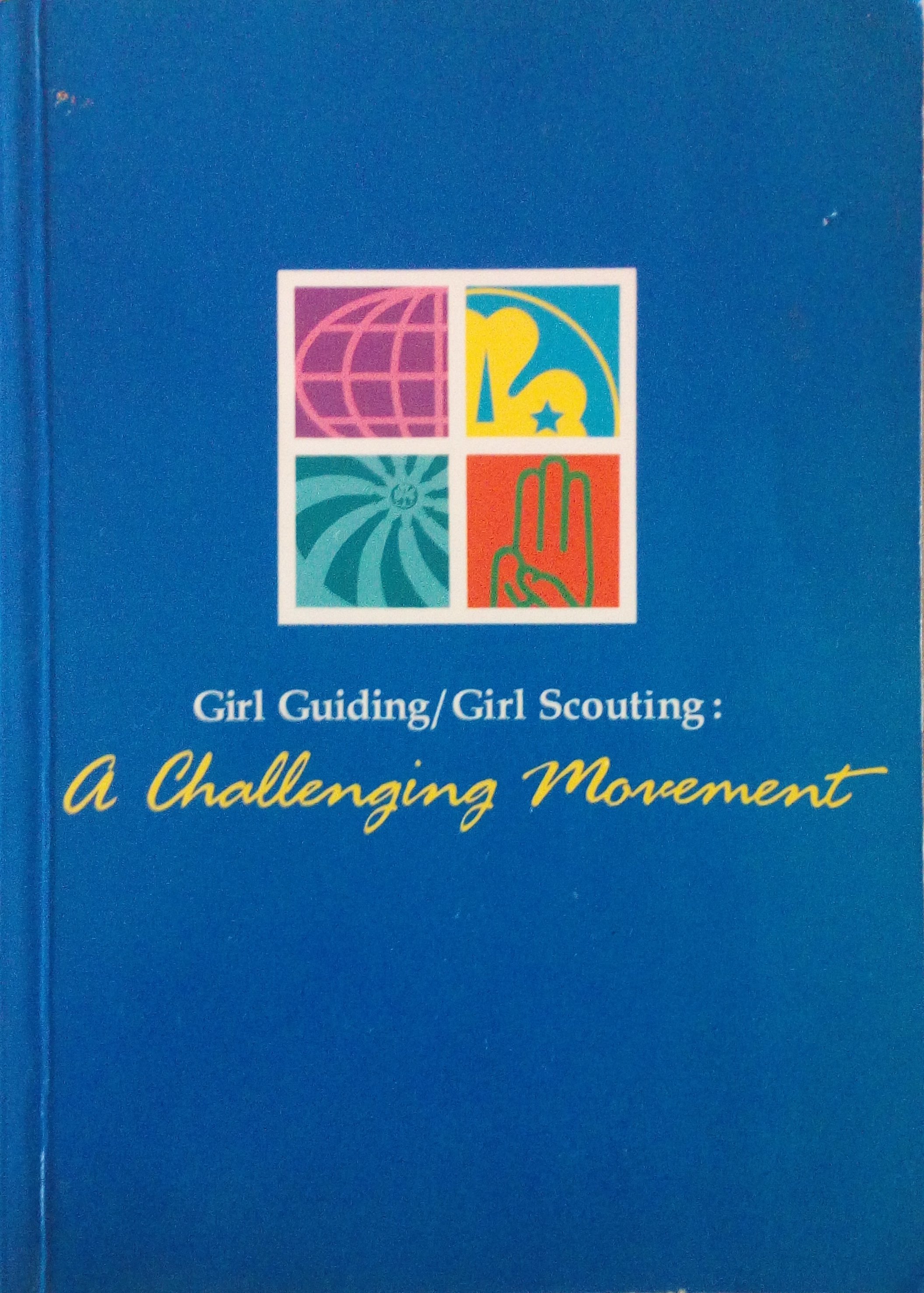 Girl Guiding/Girl Scouting: A Challenging Movement by World Association ...