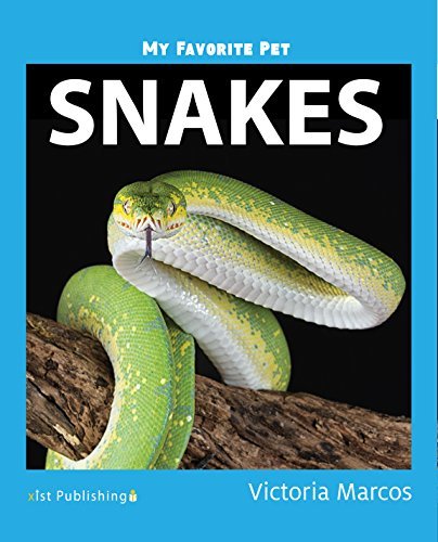 My Favorite Pet: Snakes (My Favorite Pets) by Victoria Marcos | Goodreads