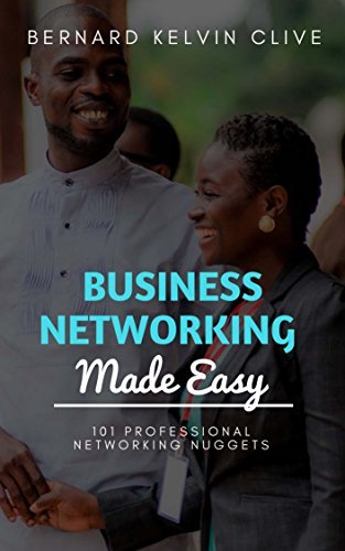 Business Networking Made Easy: 101 Professional Networking Nuggets by ...