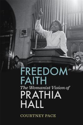 Freedom Faith: The Womanist Vision of Prathia Hall by Courtney Pace ...