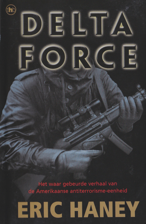 Delta Force by Eric L. Haney | Goodreads