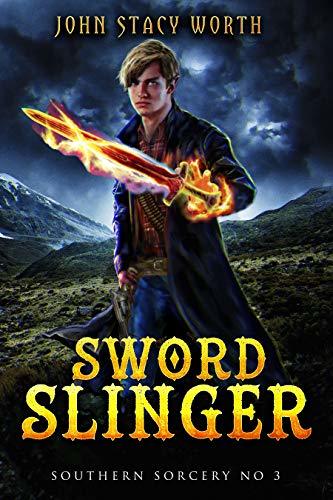 Sword Slinger (Sword & Spirit Book 3) by John Stacy Worth | Goodreads