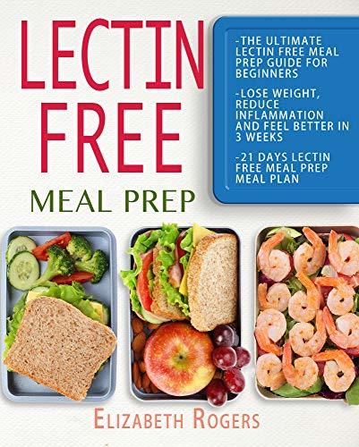 Lectin Free Meal Prep: The Ultimate Lectin Free Meal Prep Guide for ...