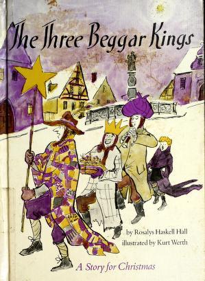 The Three Beggar Kings by Rosalys Haskell Hall | Goodreads