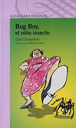 Bug Boy/ El Nino Insecto (Spanish Edition) by Carol Sonenklar | Goodreads