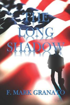 The Long Shadow by F Mark Granato | Goodreads