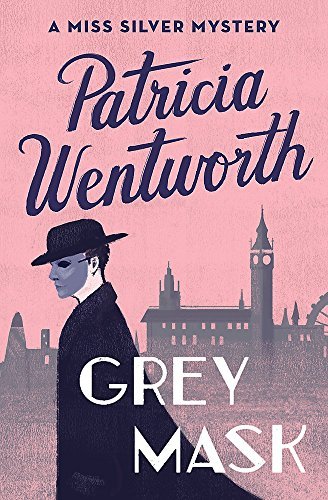 Grey Mask by Patricia Wentworth | Goodreads