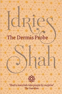 The Dermis Probe (Pocket Edition) by Idries Shah | Goodreads