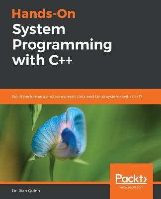 Hands-On System Programming with C++ by Rian Quinn | Goodreads