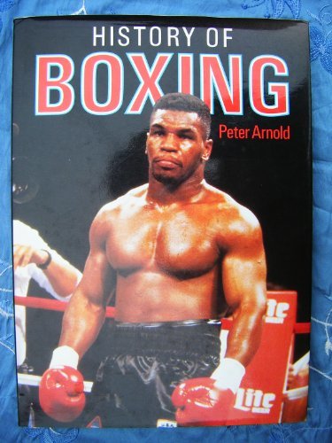 HISTORY OF BOXING. by Peter. Arnold | Goodreads