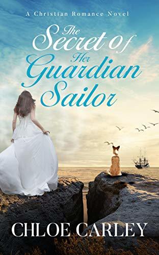 The Secret of Her Guardian Sailor by Chloe Carley | Goodreads