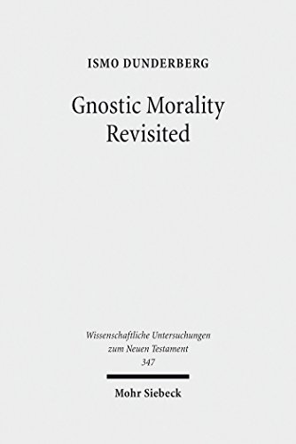 Gnostic Morality Revisited by Ismo Dunderberg | Goodreads