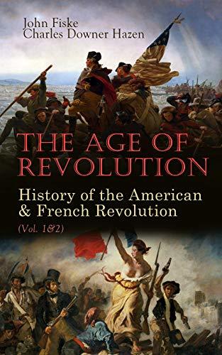 The Age of Revolution: History of the American & French Revolution by ...