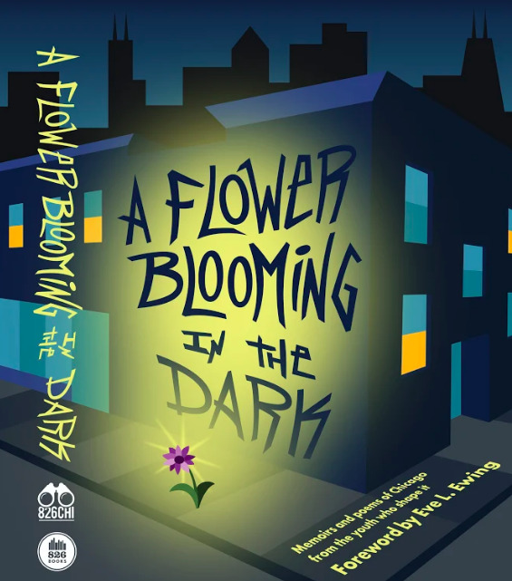 A Flower Blooming in the Dark by Eve L. Ewing | Goodreads