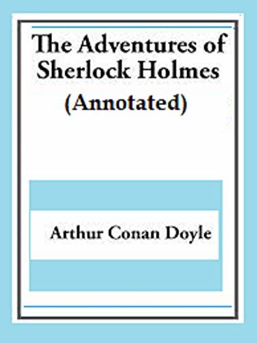 Adventures of Sherlock Holmes (Annotated) by Arthur Conan Doyle | Goodreads