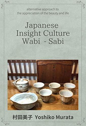 Japanese Insight Culture Wabi Sabi: alternative approach to the ...