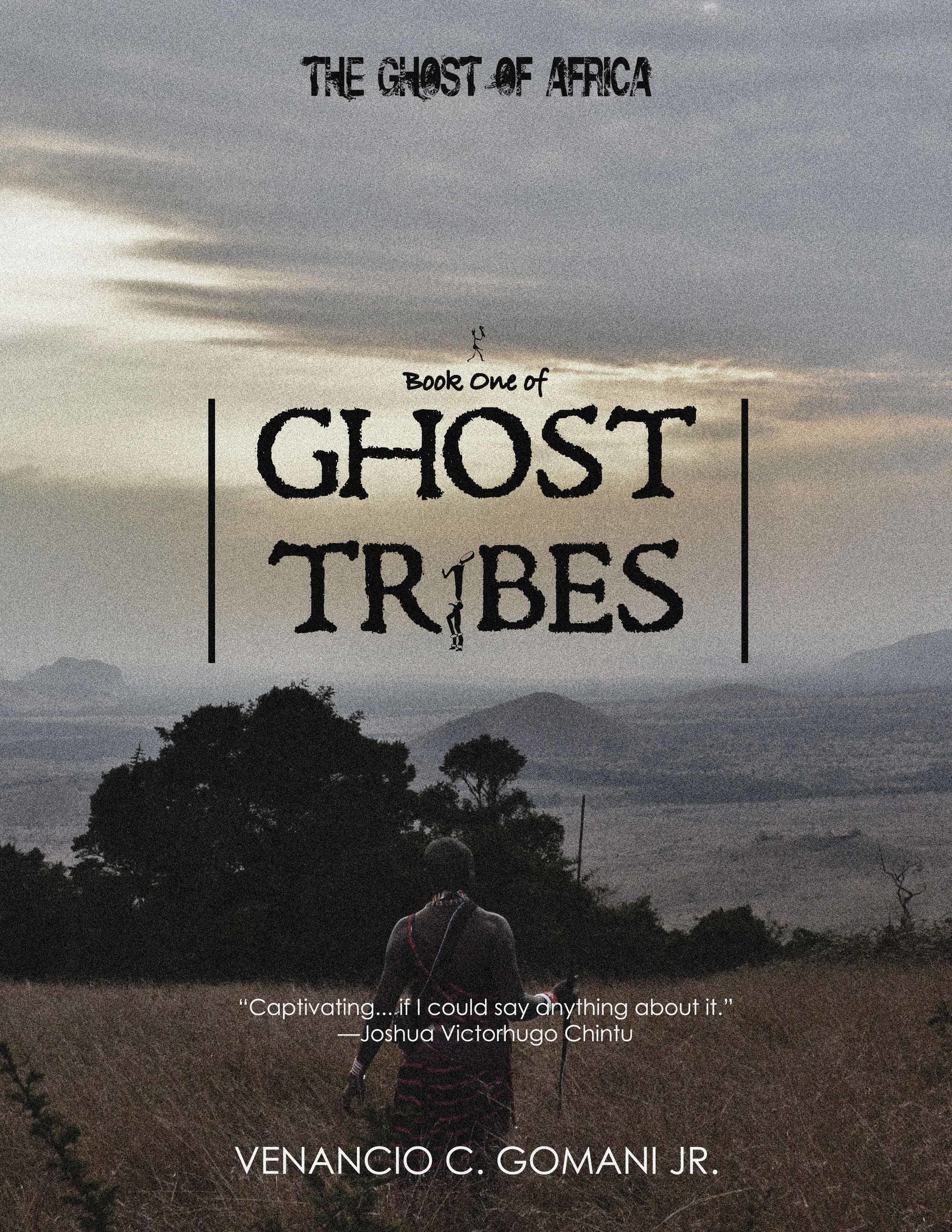 Ghost Tribes: The Ghost of Africa by Venancio Cadle Gomani Jr. | Goodreads