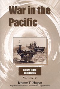 War in the Pacific: Volume V - Return to the Philippines by Jerome T ...