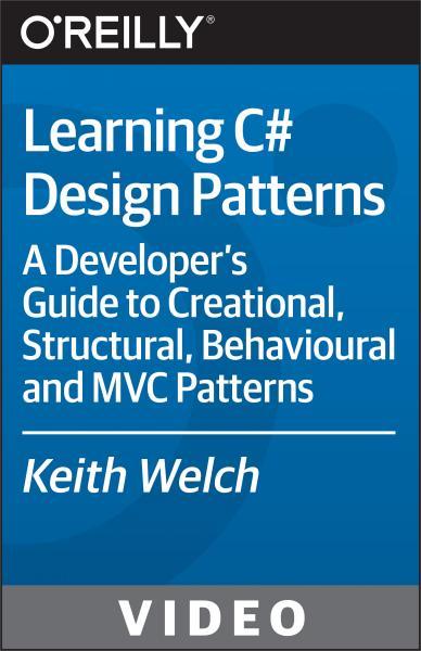 Learning C# Design Patterns by Keith Welch | Goodreads