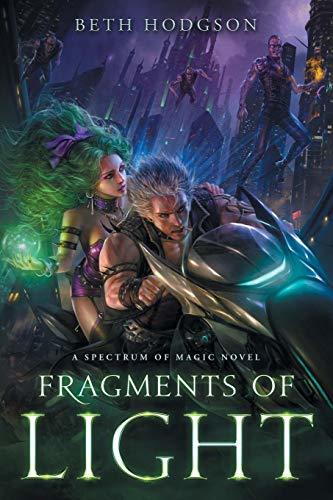 Fragments of Light (The Spectrum of Magic) by Beth Hodgson | Goodreads