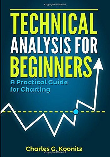 Technical Analysis for Beginners: A Practical Guide for Charting by ...