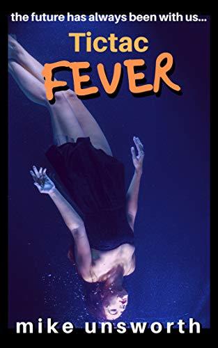 Tictac Fever: the future has always been with us by Mike Unsworth ...