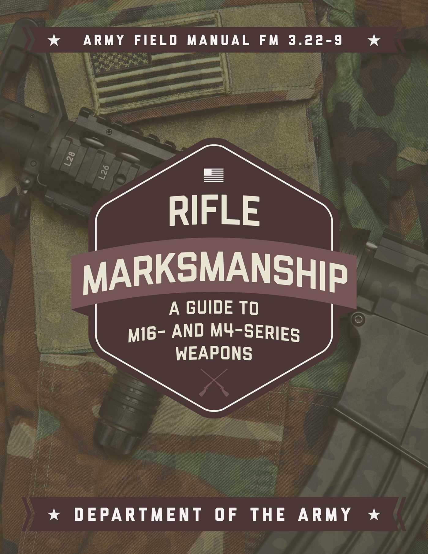 Rifle Marksmanship: A Guide to M16- and M4-Series Weapons by Army ...