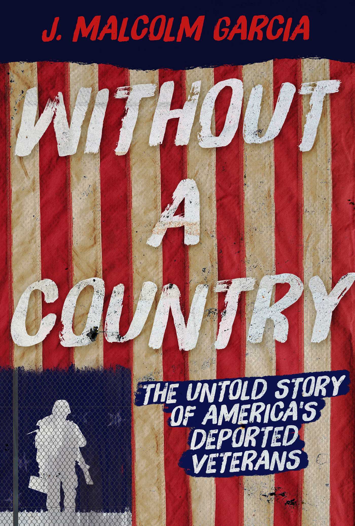 Without a Country: The Untold Story of America's Deported Veterans by J ...
