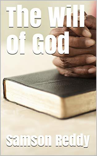 The Will of God by Samson Reddy | Goodreads