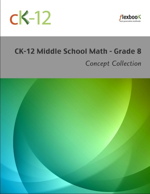 CK-12 Middle School Math Concepts Grade-8 by CK-12 Foundation | Goodreads