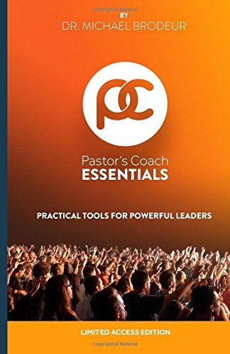 Pastor's Coach Essentials: Practical Tools for Powerful Leaders by Dr ...